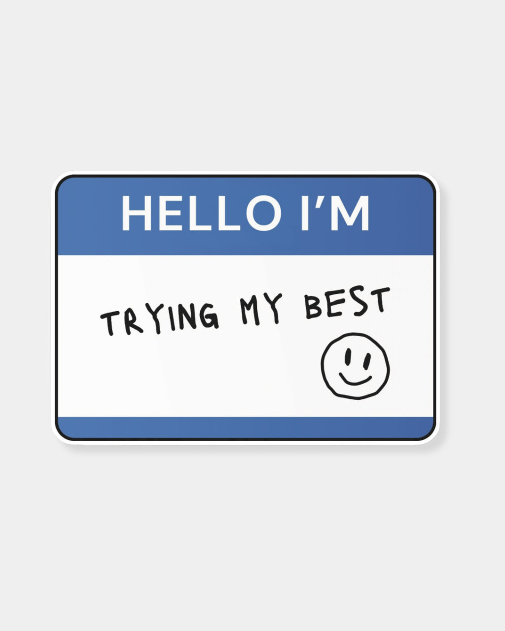 IM TRYING MY BEST - STICKER | Stonewaters